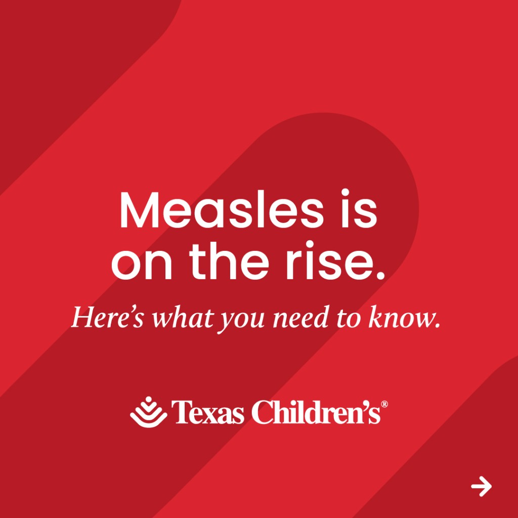 Measles: Here’s what you need to know | Texas Children's