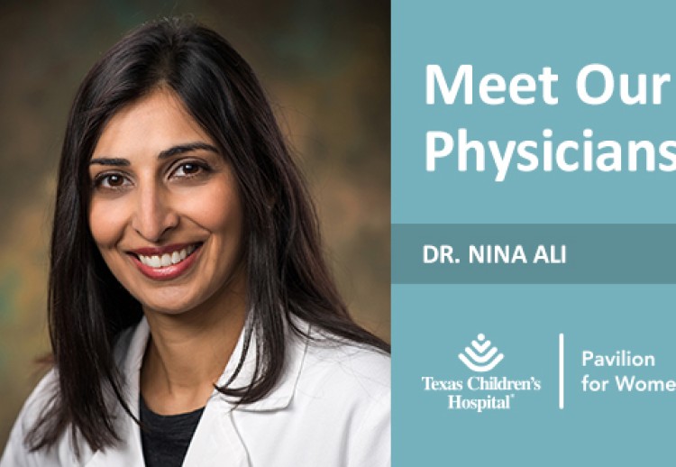 Meet the Physician: Dr. Nina Ali | Texas Children's