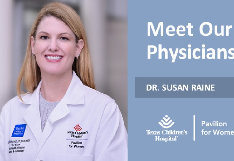 Meet our physicians: Dr. Susan Raine | Texas Children's